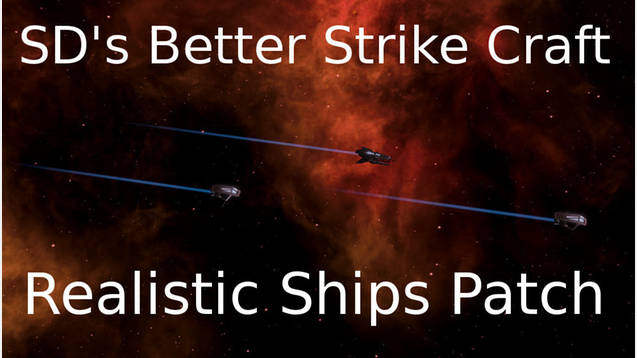 !SD’s Better Strike Craft – Realistic Ships Patch Mod - Stellaris mod